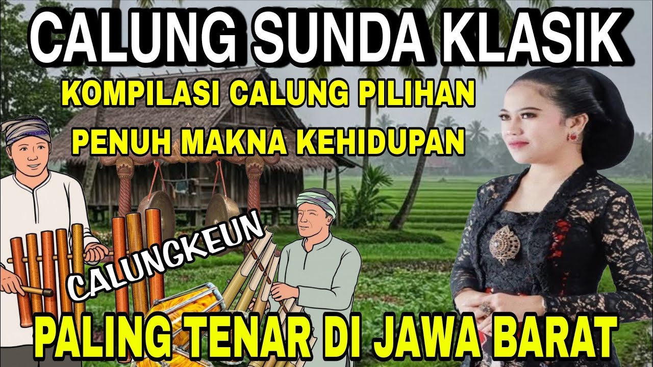 CALUNG SUNDA KLASIK || KOMPILASI CALUNG PILIHAN PENUH MAKNA KEHIDUPAN ...
