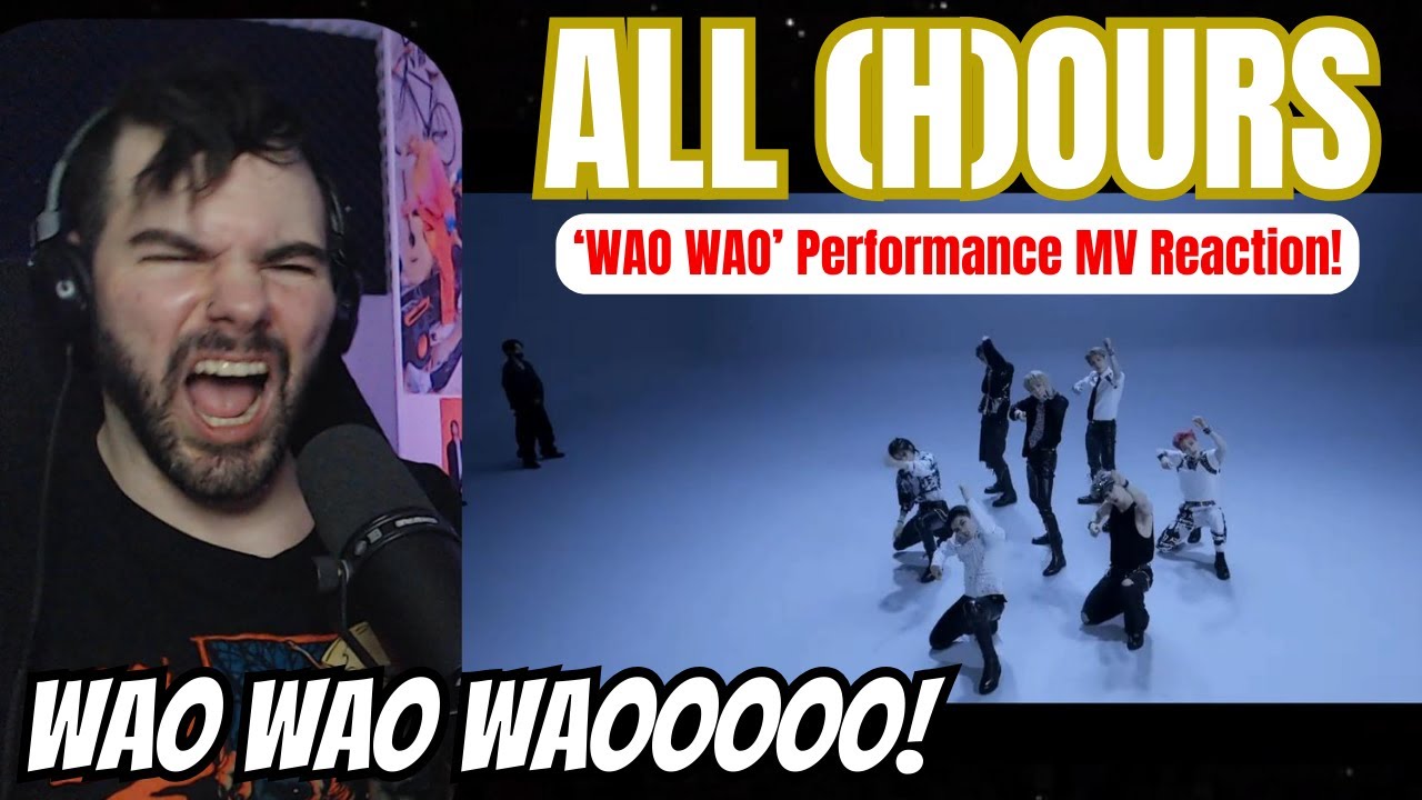 ALL (H)OURS - 'Wao Wao' Performance MV Reaction! - YouTube