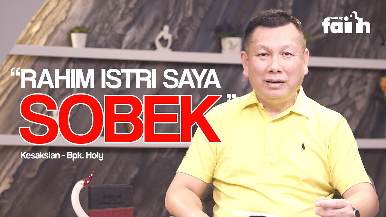 "RAHIM ISTRI SAYA SOBEK" | WALK BY FAITH - KESAKSIAN | Bpk. Holy - YouTube