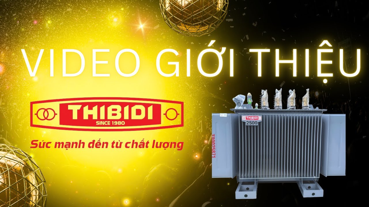 Giới thiệu THIBIDI - Nhà máy biến áp lớn nhất Việt Nam (music version ...