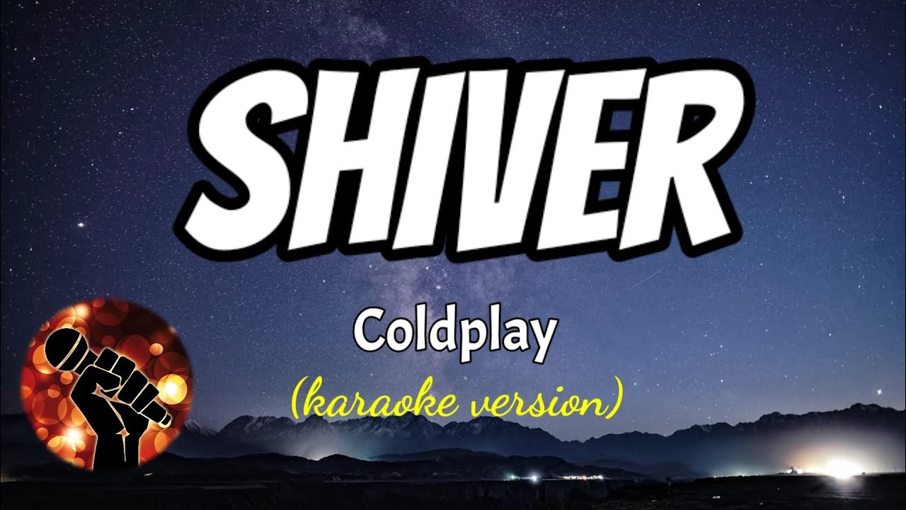 SHIVER - COLDPLAY (karaoke version) - YouTube