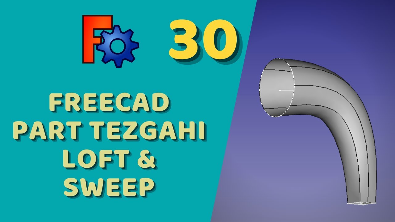 FreeCAD - Part Tezgahı Loft & Sweep - YouTube