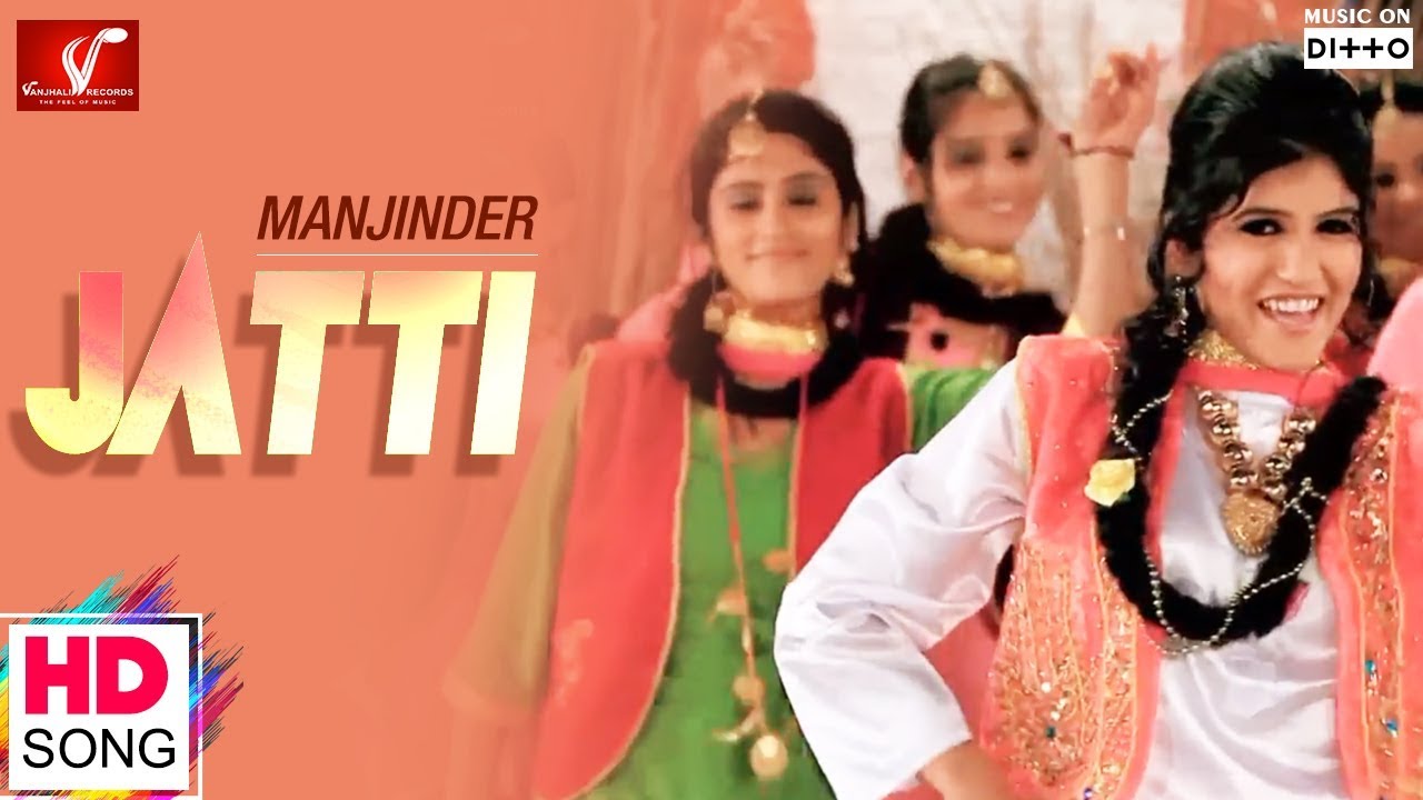 Jatti - Full Official Video Song || Manjinder || Latest Punjabi Song ...