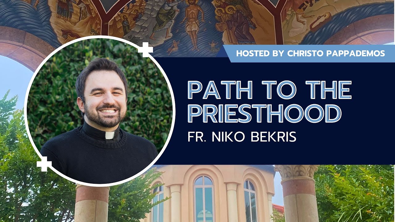 A calling to the priesthood with Fr. Niko Bekris | Path to the ...