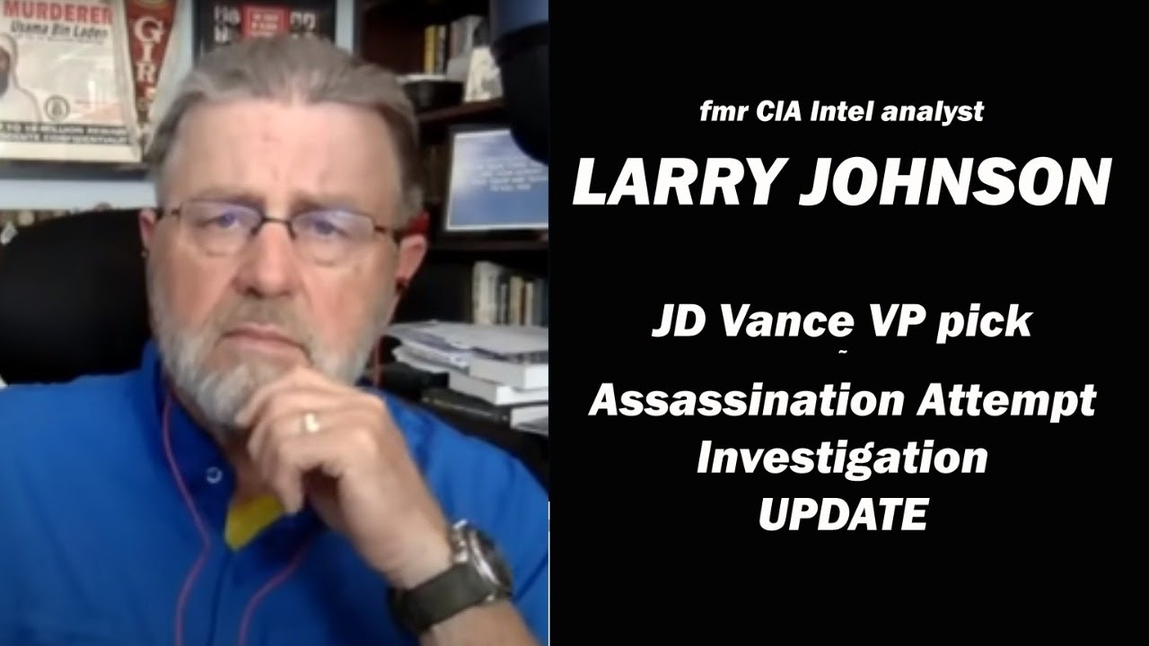 fmr CIA Intel Analyst Larry Johnson: JD Vance VP Pick & Assassination ...