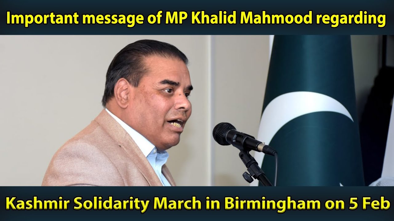 Important message of MP Khalid Mahmood regarding Kashmir Solidarity ...