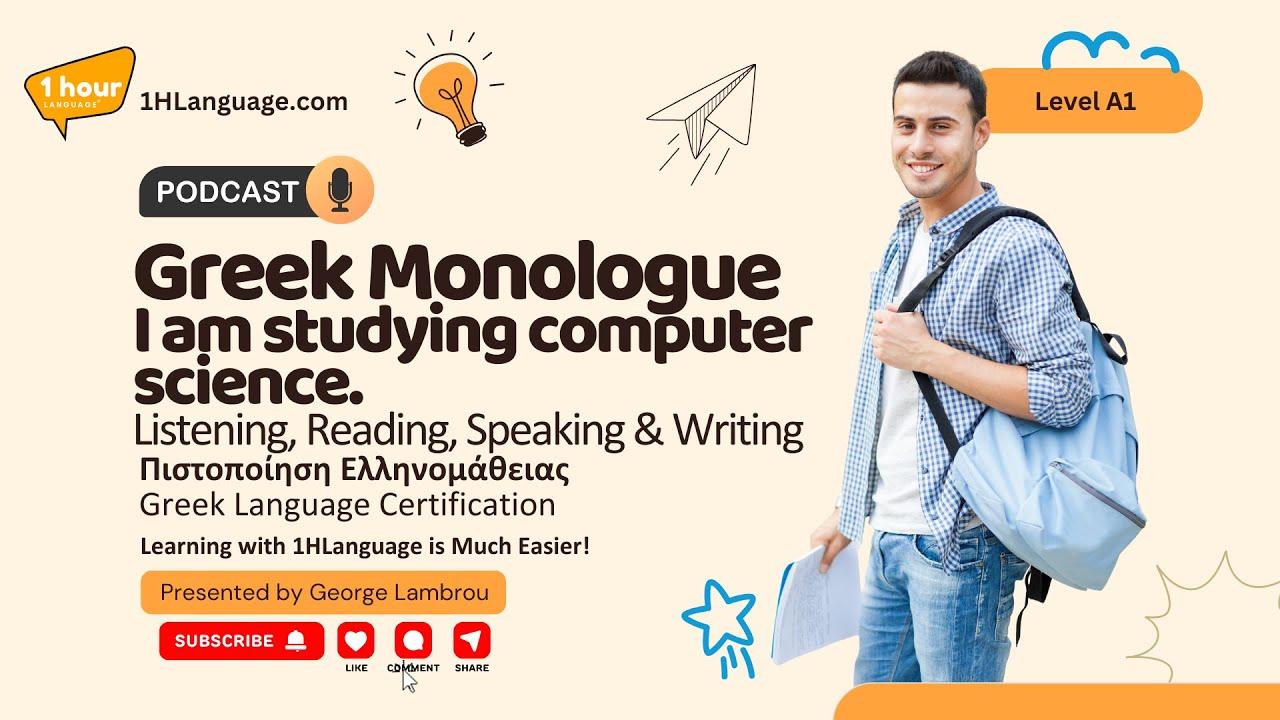 Greek – I am studying computer science , A1 Level Monologue Practice ...