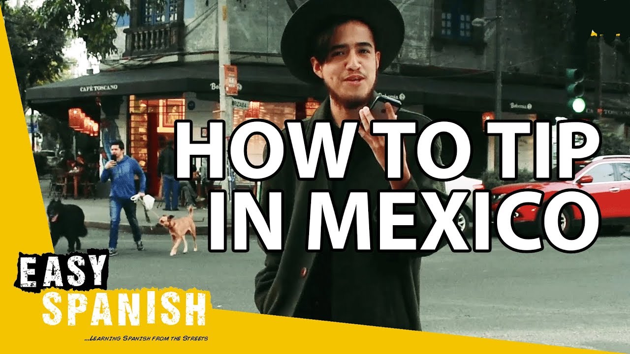 HOW TO TIP IN MEXICO | Easy Spanish 128 - YouTube