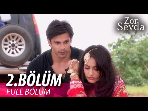 Zor Sevda | 2.Bölüm  ❤️