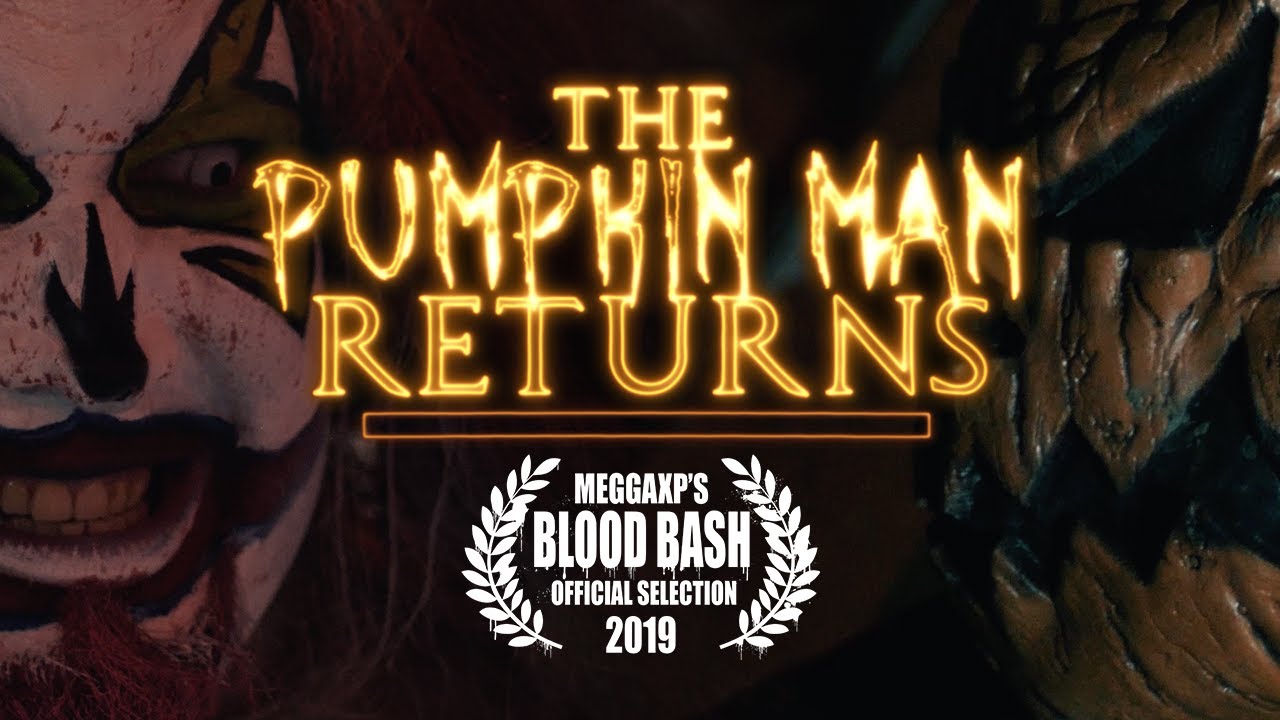 The Pumpkin Man Returns (A Short Slasher Film) [Official Selection of ...