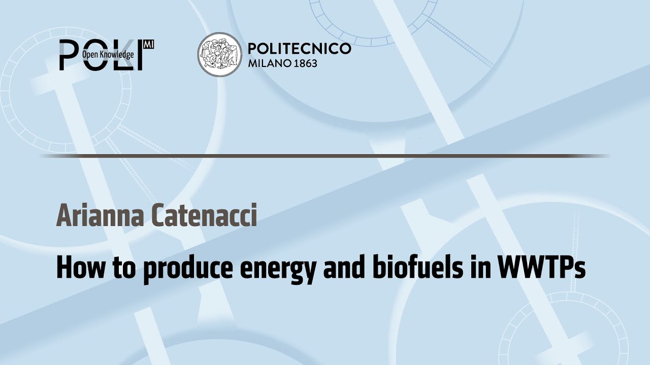 How to produce energy and biofuels in WWTPs (Arianna Catenacci) - YouTube