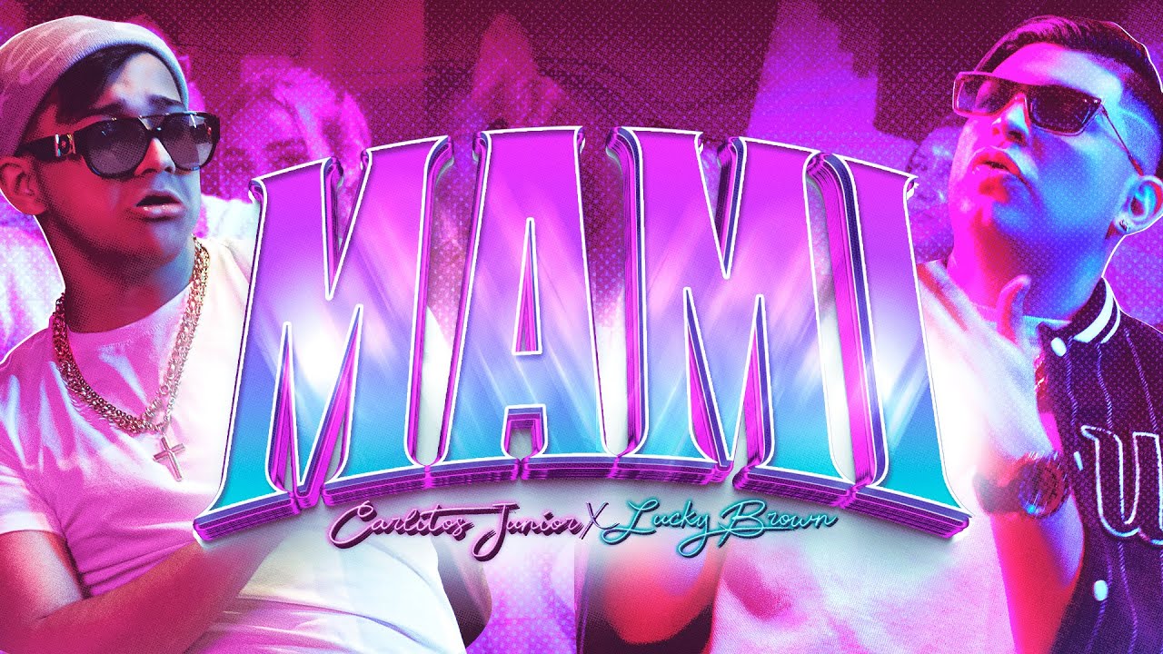 CARLITOS JUNIOR - MAMI FEAT LUCKY BROWN PROD BY FRAN C - YouTube