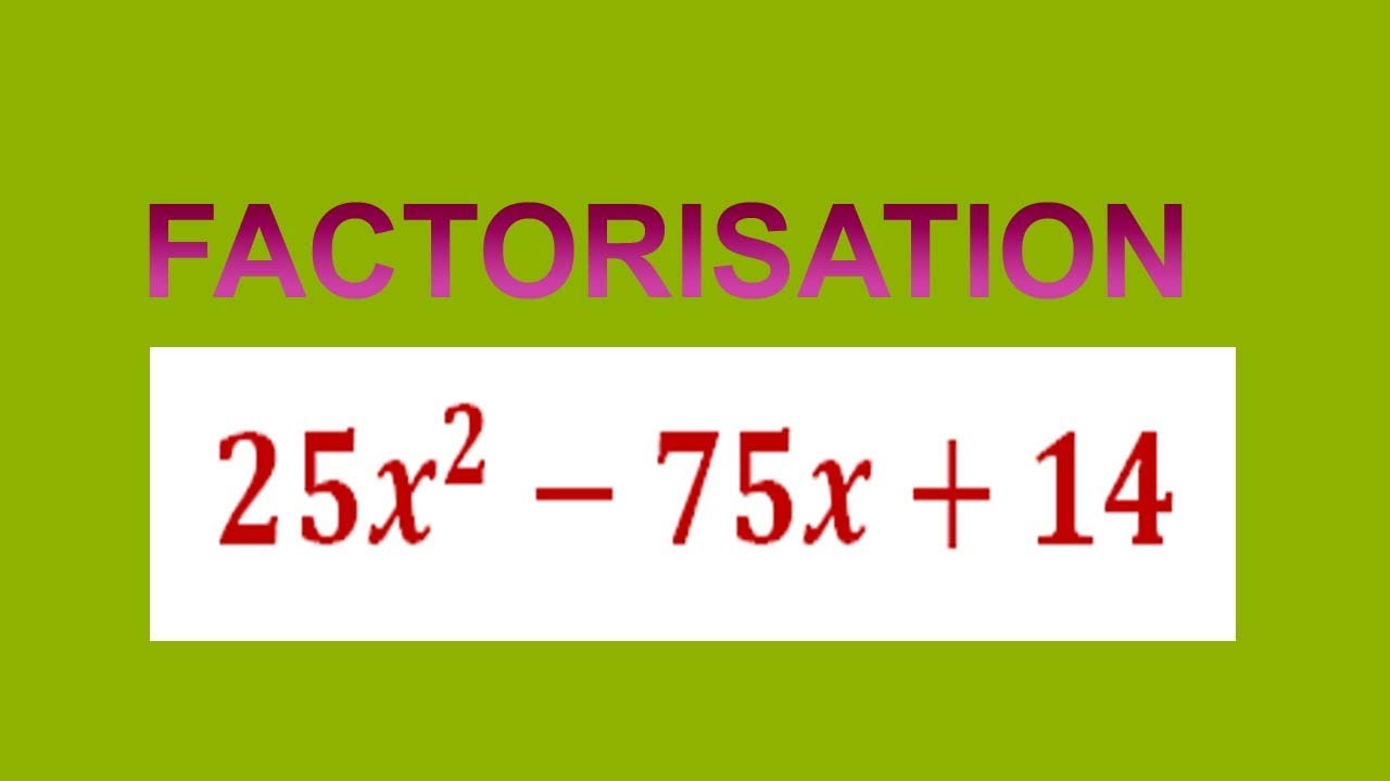Factorize 25x 2 75x 14 YouTube factorize-25x-2-75x-14-youtube