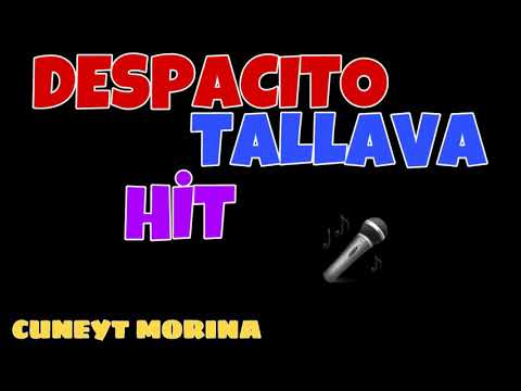 DESPACİTO TALLAVA hit 2017