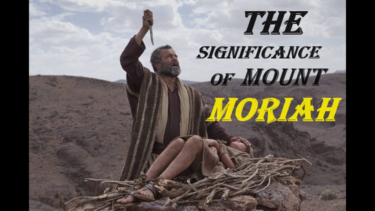 The Significance Of Mount Moriah (Abraham & Issac, Solomon's Temple, Yahawashi at Golgotha ...