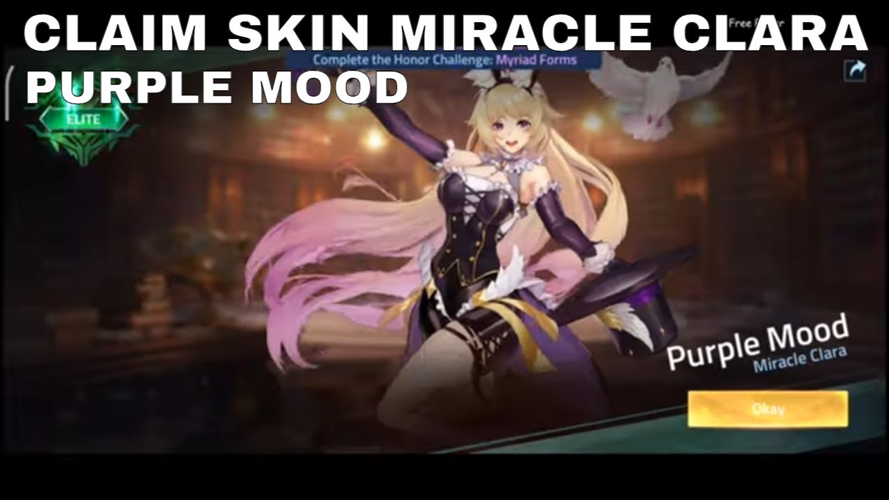 CLAIM SKIN MIRACLE CLARA - PURPLE MOOD MOBILE LEGENDS ADVENTURE - YouTube