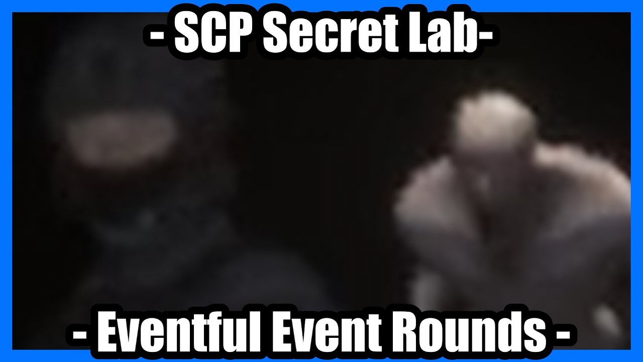 SCP Secret Lab - Eventful Event Rounds - YouTube