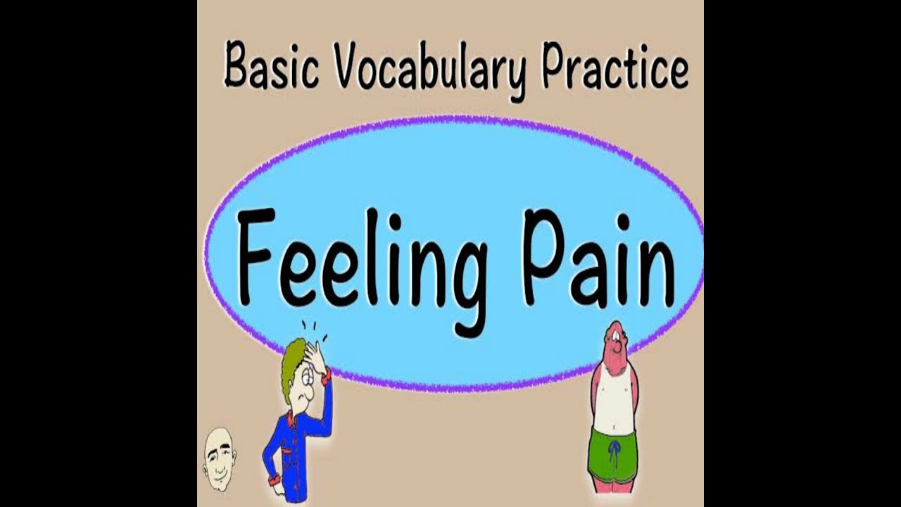 Basic Vocabulary Practice about pain and aches - YouTube