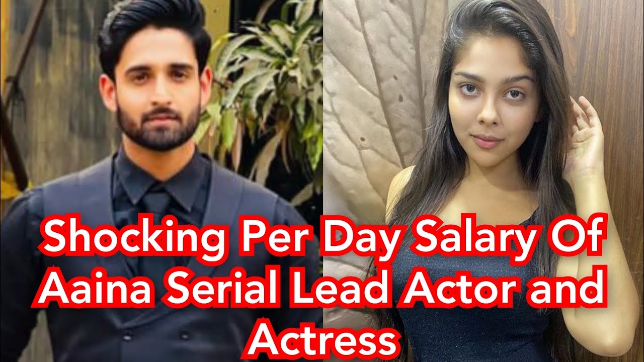 Shocking Per Day Salary Of Aaina Serial Lead Actor and Actress - YouTube