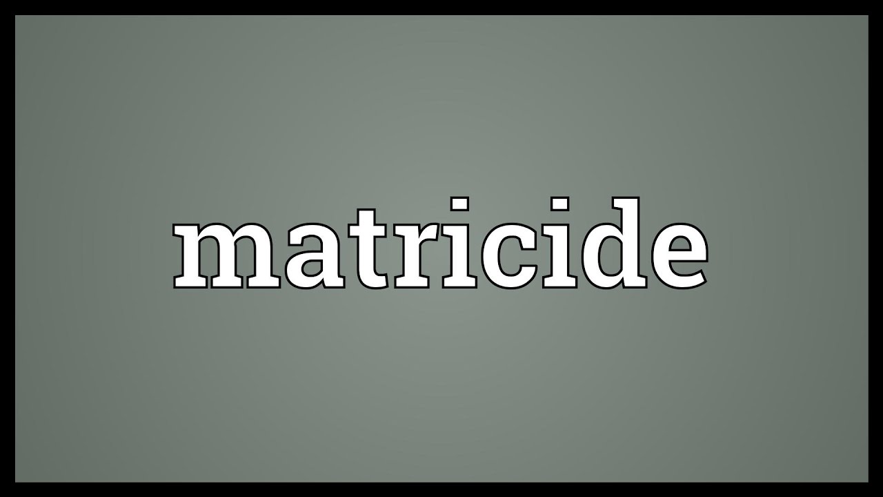 Matricide