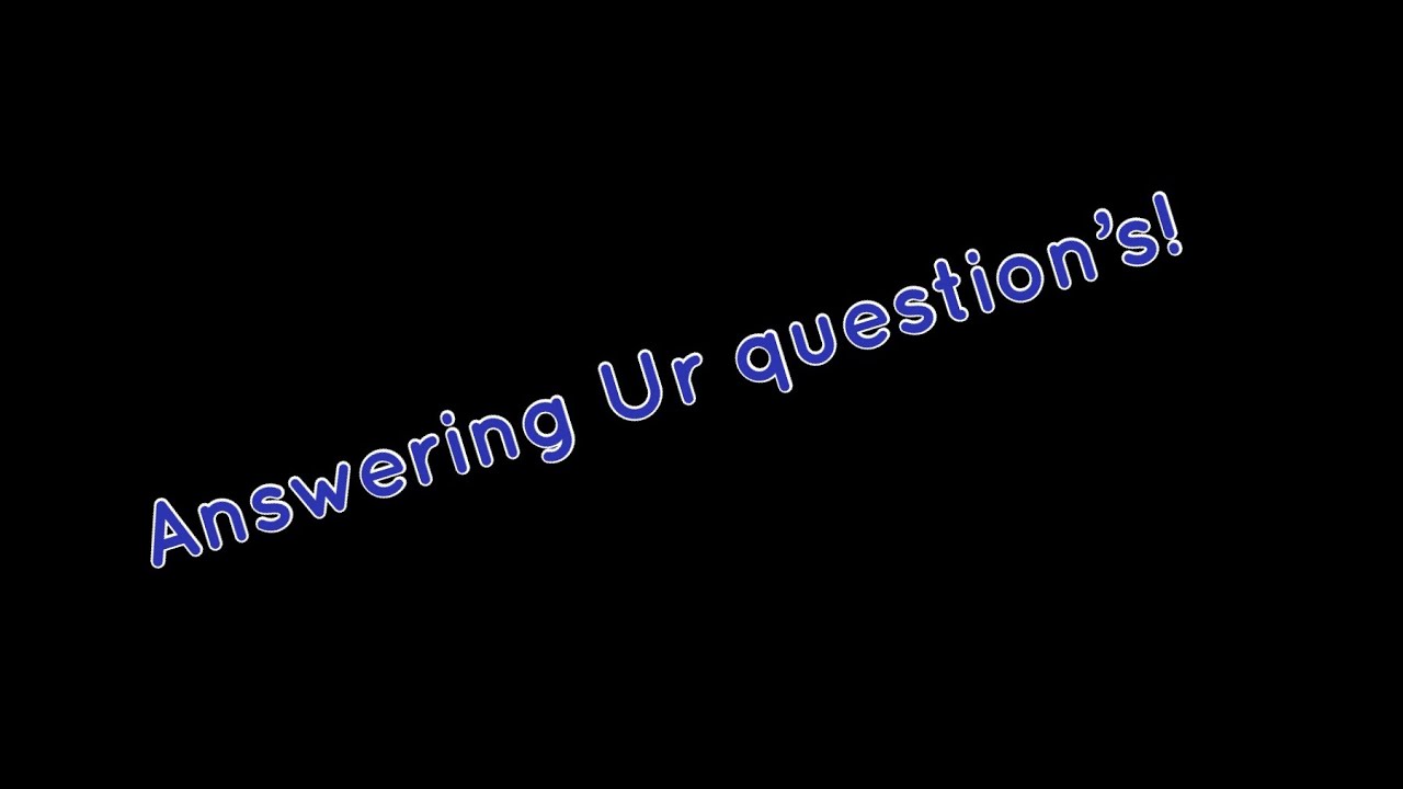 Answering Your QNA question’s! - YouTube