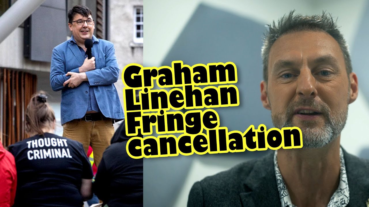 Comedian on Graham Linehan's cancellation from the Edinburgh Fringe ...