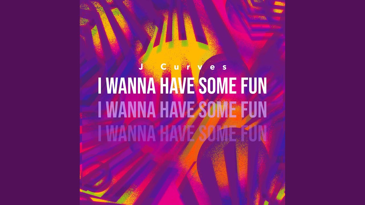 I Wanna Have Some Fun - YouTube