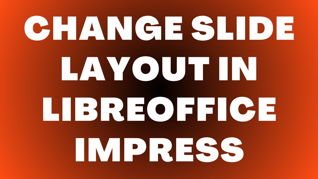 How to Change Slide Layout in LibreOffice Impress - YouTube