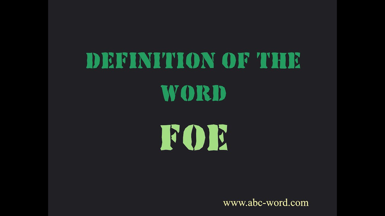 Definition of the word "Foe" - YouTube