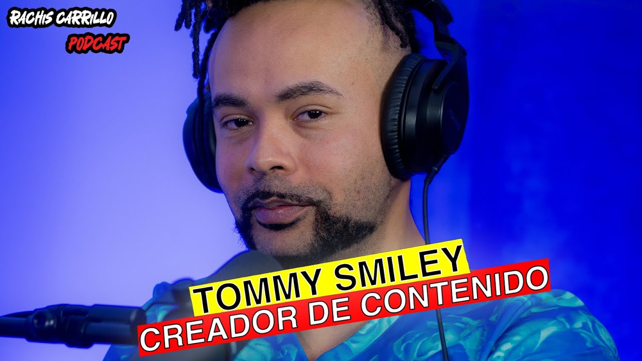 #219 Tommy Smiley | Creador de Contenido. - YouTube