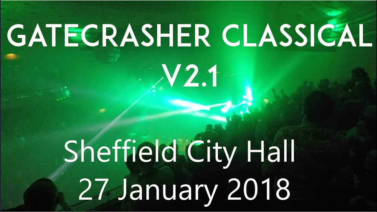Gatecrasher Classical v2.1 - Sheffield City Hall - YouTube