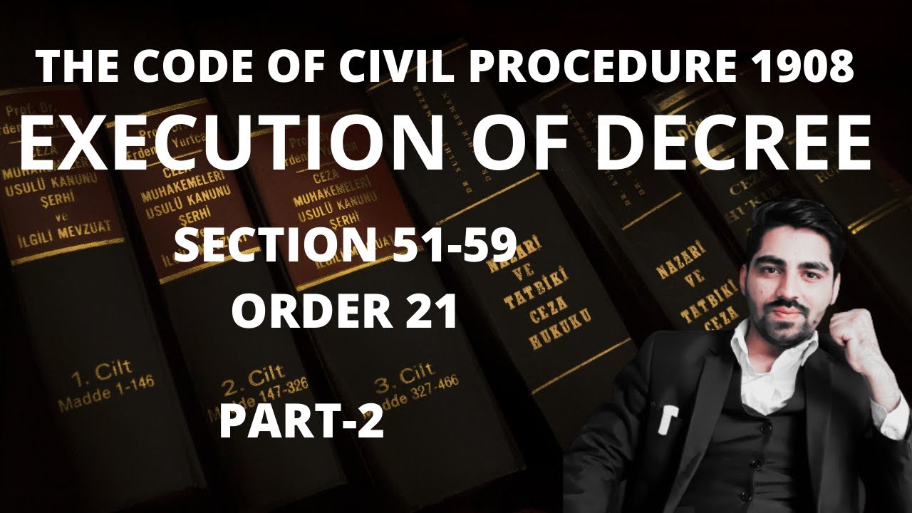 Execution of Decree, Civil Procedure Code-CPC SECTION 51-59 OF CPC 1908 ...