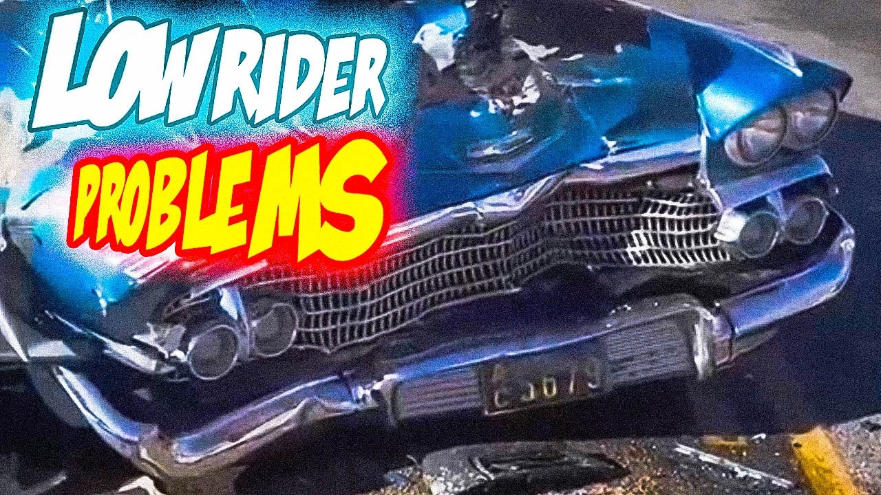 What's Wrong With Lowrider Problems? IT COULD HAVE BEEN WORSE! - YouTube
