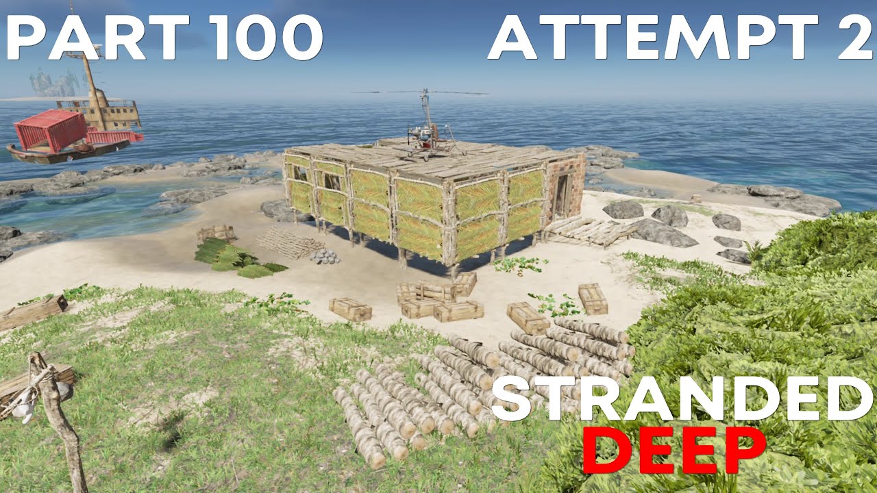 Let's Play: STRANDED DEEP (PART 100) Attempt 2 - YouTube