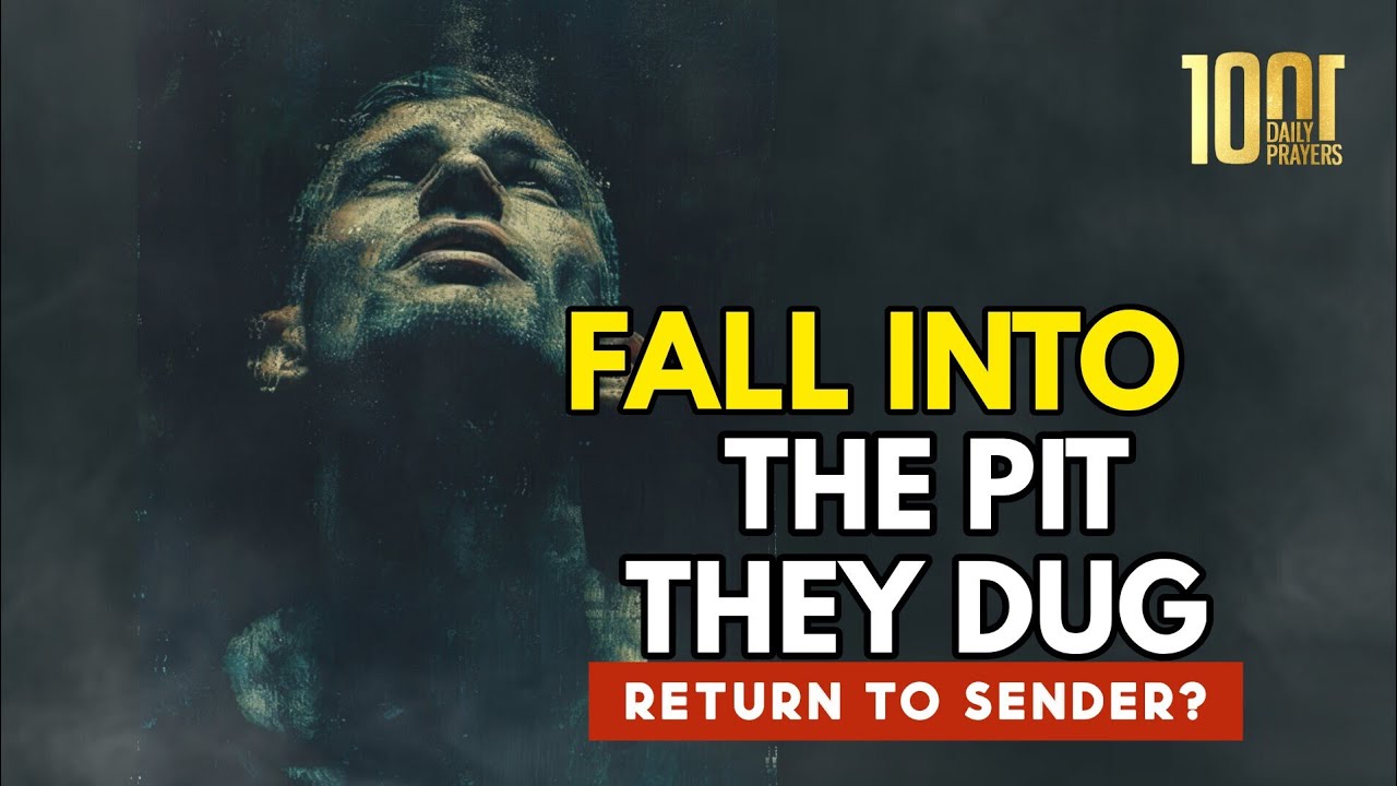 YOUR ENEMIES WILL FALL INTO THEIR OWN PIT | PRAYER - YouTube