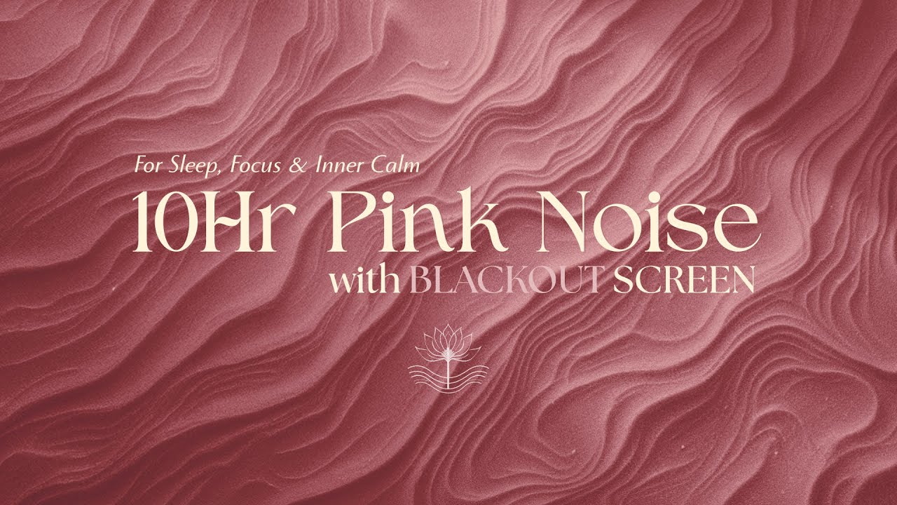 Pink Noise for Deep Sleep, Focus & Inner Calm 🌸🌙 || 10 Hour Soothing ...