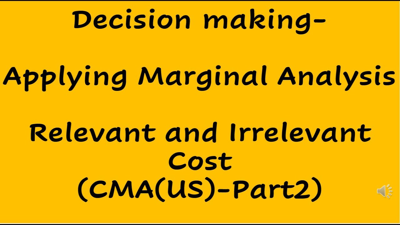 Relevant And Irrelevant Cost Incremental Cost Decision Making relevant-and-irrelevant-cost-incremental-cost-decision-making