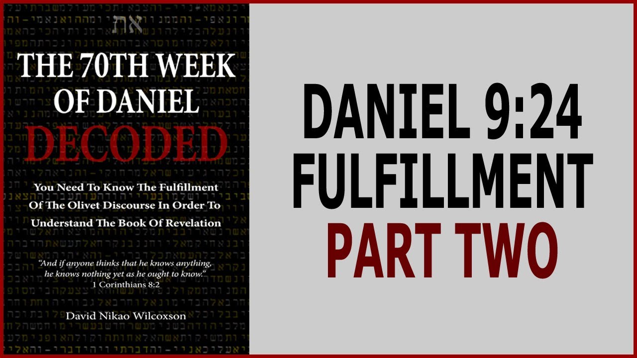 The Fulfillment Of Daniel 9:24 Part Two - YouTube