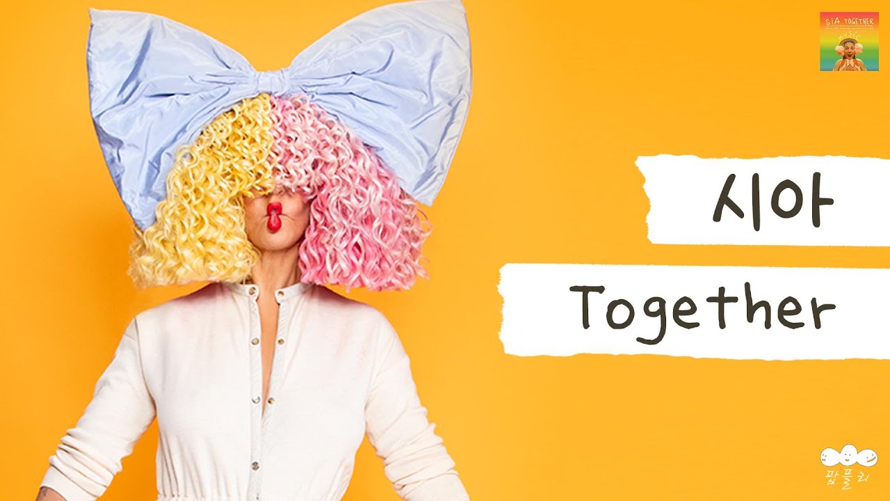 [가사 번역] 시아 (Sia) - Together - YouTube