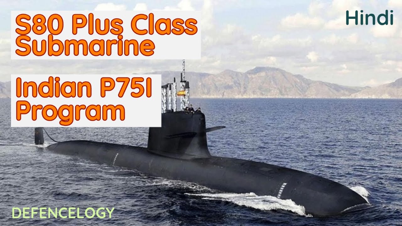 S-80 Plus Class Submarine Offered For Indian P75I program (hindi) - YouTube