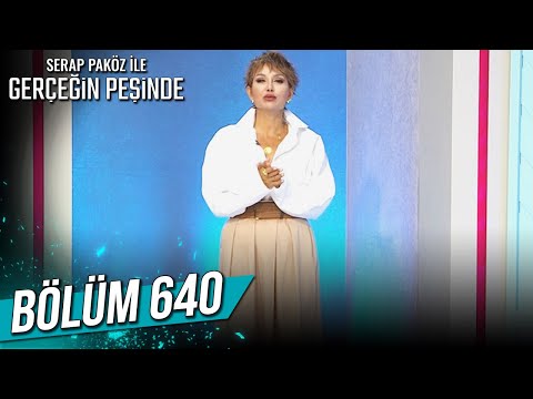 Gerçeğin Peşinde 640. Bölüm