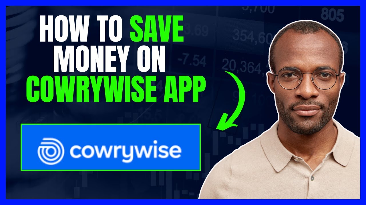 HOW TO SAVE MONEY ON COWRYWISE APP [BEGINNERS TUTORIAL] - YouTube