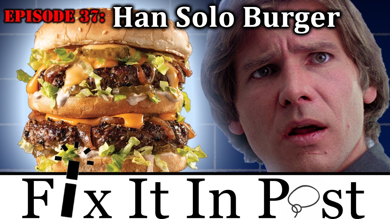 Han Solo Burger - Fix It In Post - YouTube