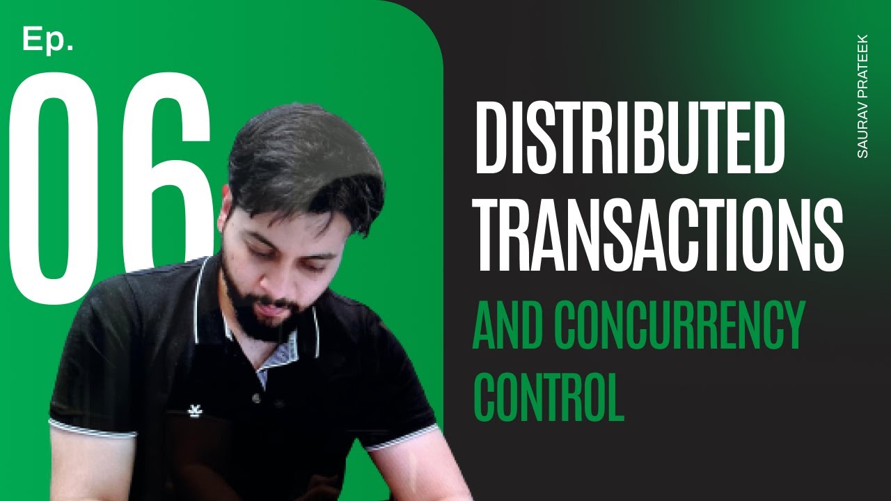 Ep-6. Distributed Transactions and Concurrency Control - YouTube