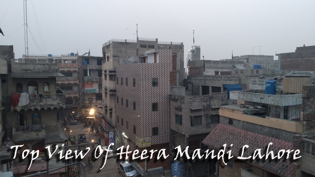Top View Of Heera Mandi Lahore - YouTube