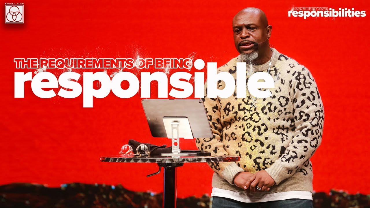 The Requirements of Being Responsible // Bishop Bryan J. Pierce, Sr ...