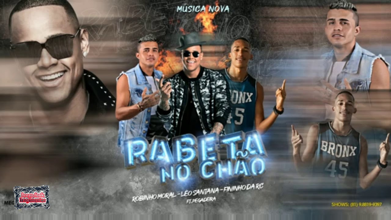 ⚪ROBINHO MORAL, MC FININHO DA RC FEAT. LEO SANTANA E PEGADEIRA - RABETA NO CHÃO.se inscreva e ...