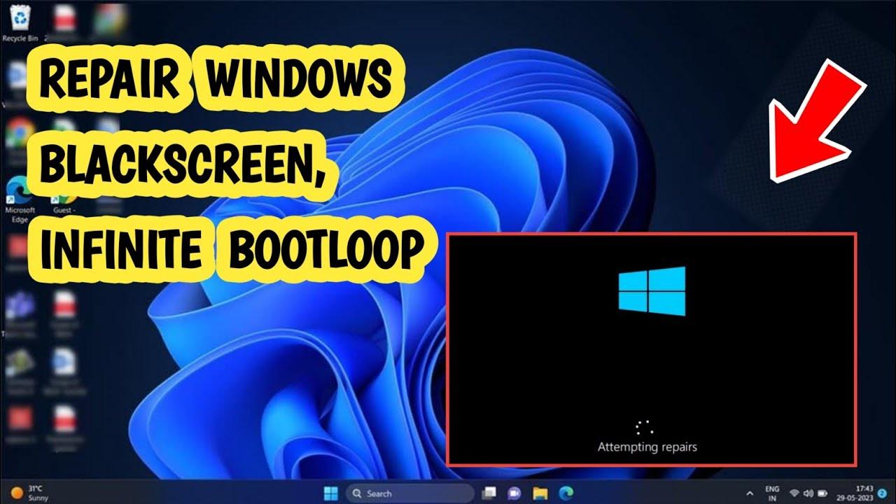 How To Repair Windows 11 10 Blackscreen Infinite Bootloop Wont Boot