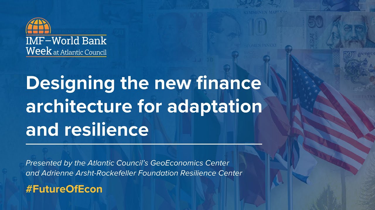 Designing the new finance architecture for adaptation and resilience ...
