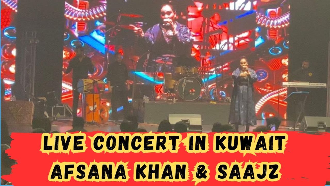 LIVE CONCERT IN KUWAIT - AFSANA KHAN & SAAJZ - INDIAN CULTURAL SOCIETY ...